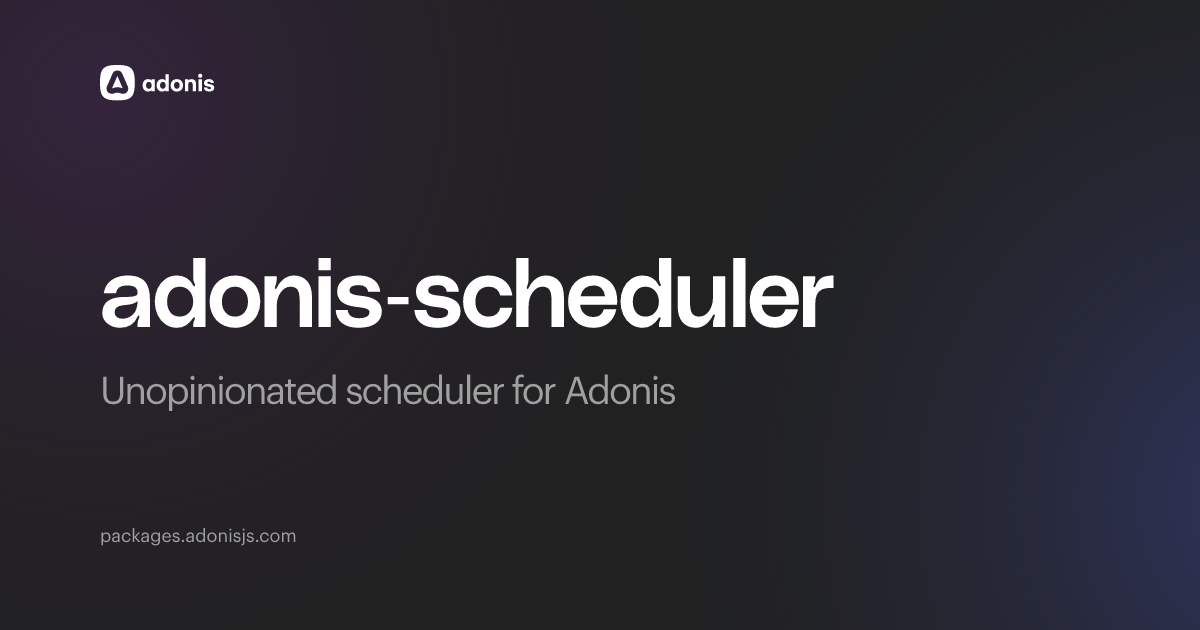 adonis-scheduler - AdonisJS Packages